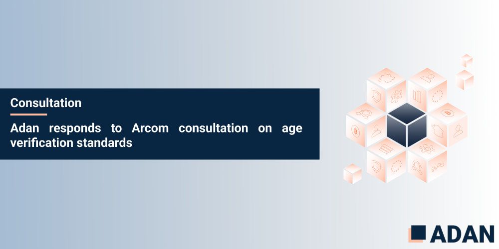 Arcom consultation on age-verification standards: Adan's response - Adan